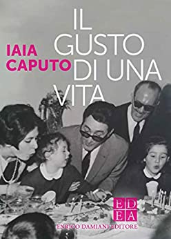 Iaia Caputo “Il gusto di una vita” presentazione | tuttatoscanalibri