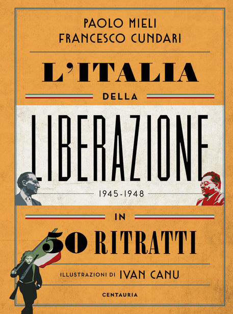 Paolo Mieli, Francesco Cundari, “L’Italia della Liberazione in 50 ...