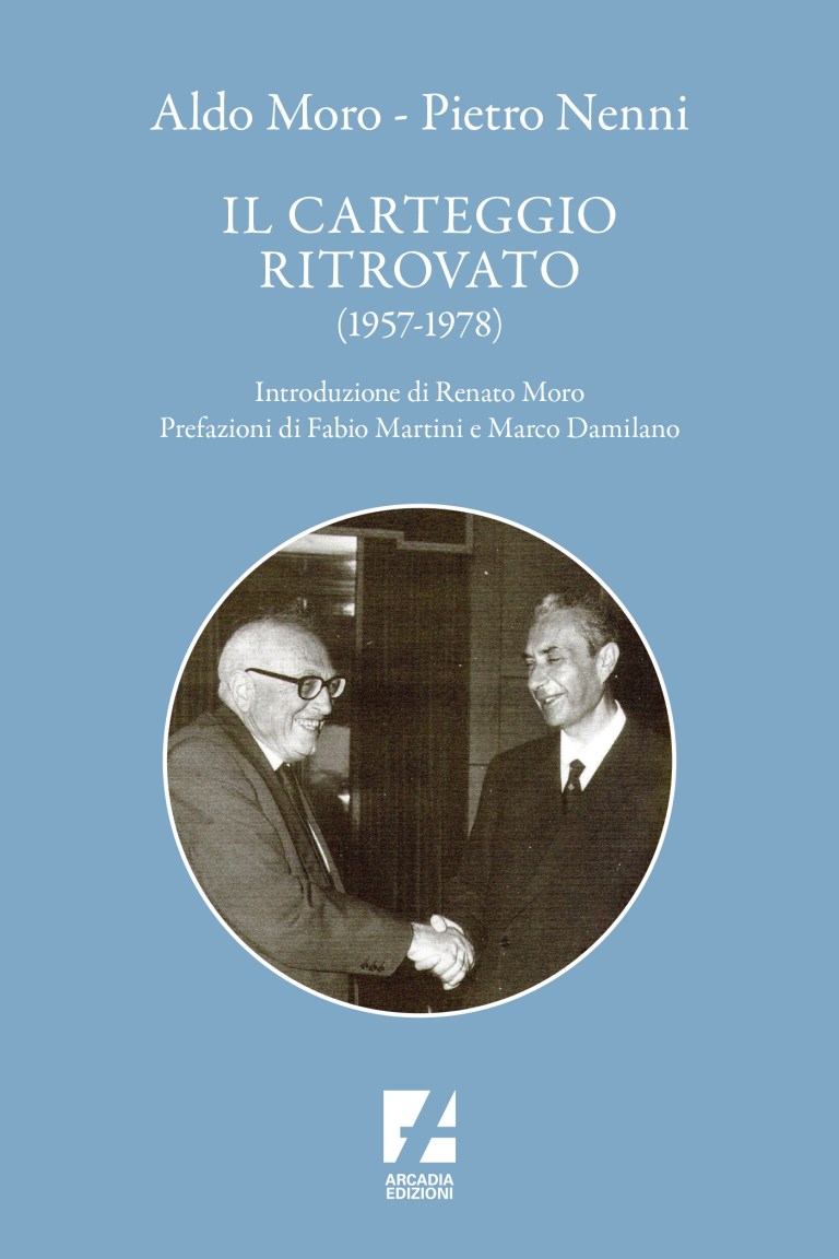 Aldo Moro – Pietro Nenni “Il carteggio ritrovato(1957-1978)”, Arcadia Edizioni | tuttatoscanalibri