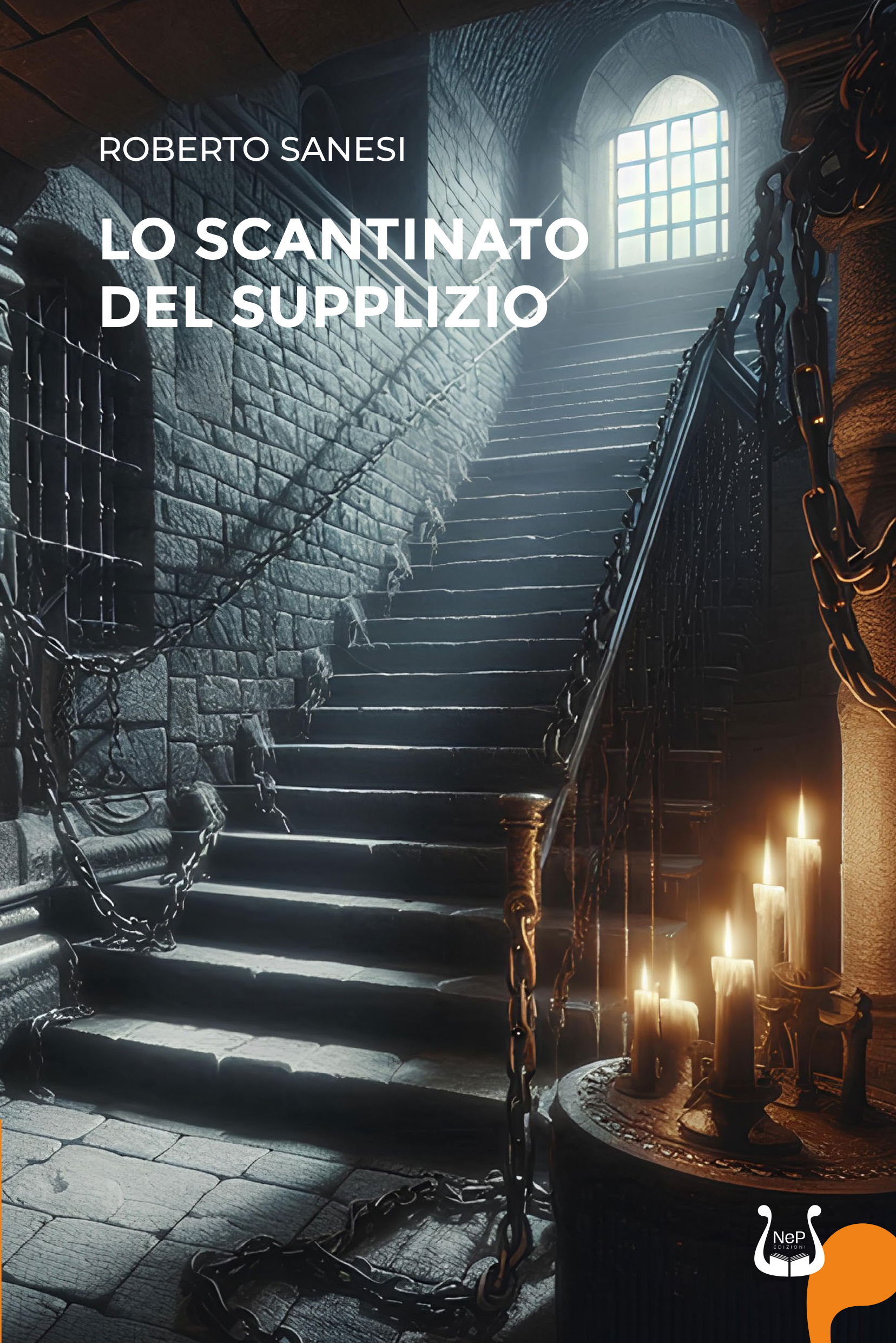 Roberto Sanesi“Lo scantinato del supplizio”, NeP Edizioni ...